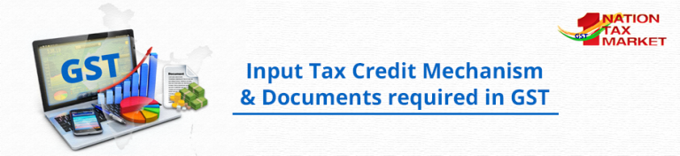 Input Tax Credit Mechanism & Documents required in GST - MyGov Blogs