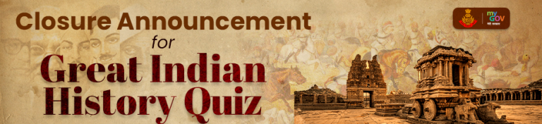 Closure Announcement for Great Indian History Quiz - MyGov Blogs