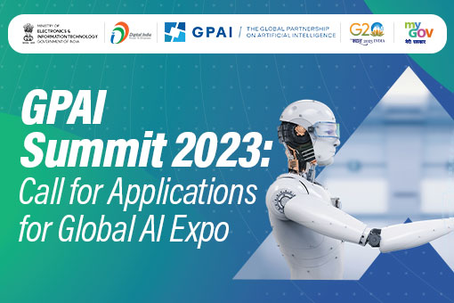 GPAI Summit 2023: Call for Applications for Global AI Expo | MyGov.in
