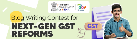 Blog Writing Contest for Next-Gen GST Reforms | MyGov.in